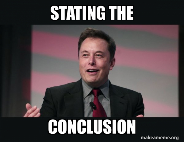 Stating the Conclusion - Elon Musk Meme Generator