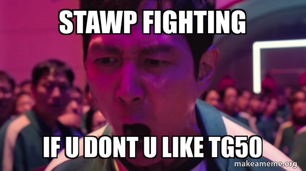 STAWP FIGHTING IF U DONT U LIKE TG50 - I've Played These Games Before ...