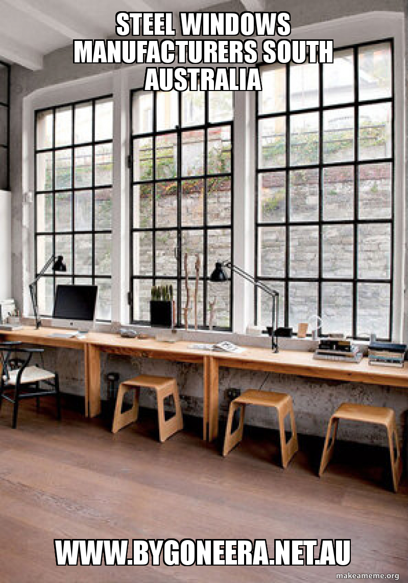 Steel Windows manufacturers South Australia www.bygoneera.net.au ...