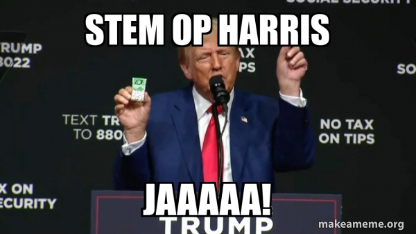 stem op harris jaaaaa! - Trump Tic Tac Meme Generator