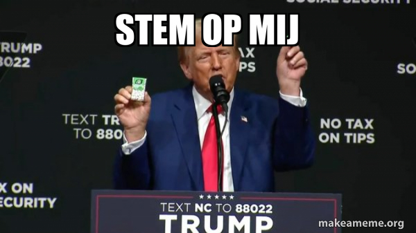 stem op mij - Trump Tic Tac Meme Generator