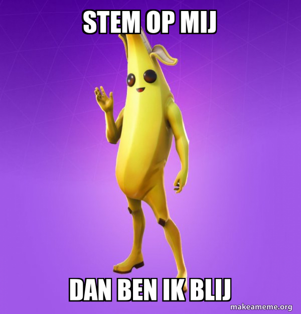 stem op mij dan ben ik blij - Peely Meme Generator