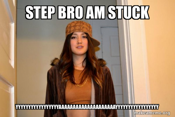 step bro am stuck ...