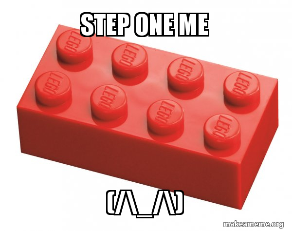 step one me (/\_/\) - Lego meme Meme Generator
