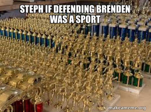 steph if defending brenden was a sport Meme Generator