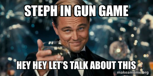 Steph in gun game Hey hey let’s talk about this - Great Gatsby Reaction ...