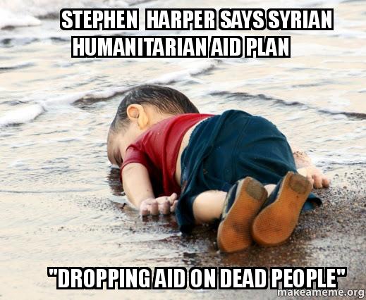 STEPHEN HARPER SAYS SYRIAN HUMANITARIAN AID PLAN "DROPPING AID ON DEAD ...