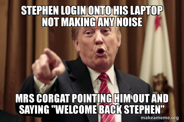 Stephen login onto his laptop not making any noise Mrs Corgat pointing ...