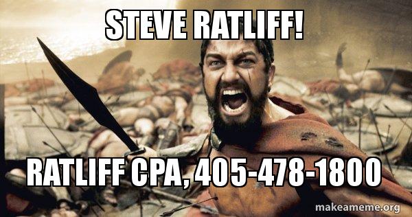 Steve Ratliff! Ratliff CPA, 405-478-1800 - The 300 Meme Generator