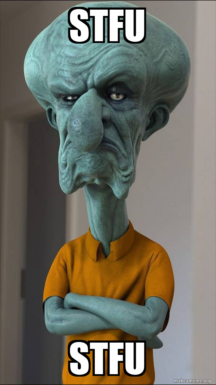 STFU STFU Meme Generator