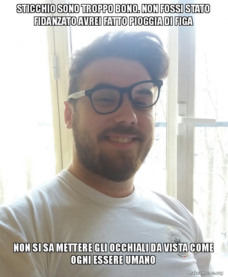 Sticchio sono troppo bono. Non fossi stato fidanzato avrei fatto ...