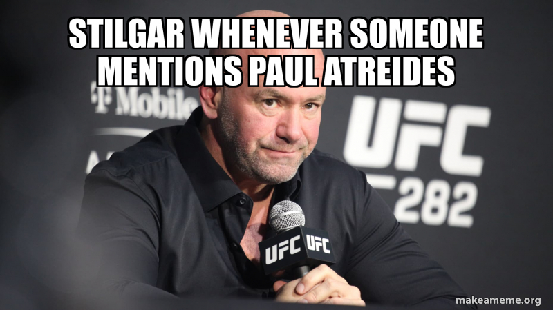 Stilgar whenever someone mentions Paul ATREIDES Meme Generator