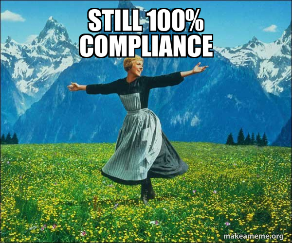 Still 100% Compliance - Sound of Music Meme Generator