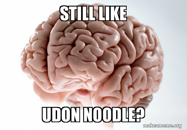 Udon Memes Japanese Udon With Mushroom Soy Broth, Stir Fried