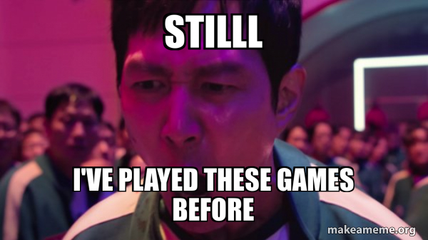 Stilll I've Played These Games Before - I've Played These Games Before ...