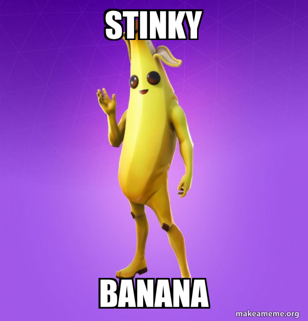 stinky banana - Peely Meme Generator
