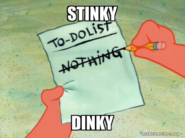 stinky dinky - TO-DO List Meme Generator