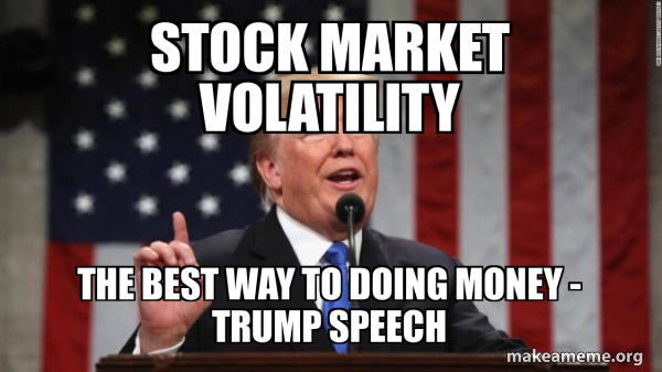 Stock market volatility The best way to doing money - Trump speech ...