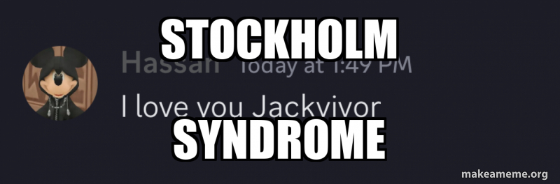 STOCKHOLM SYNDROME Meme Generator