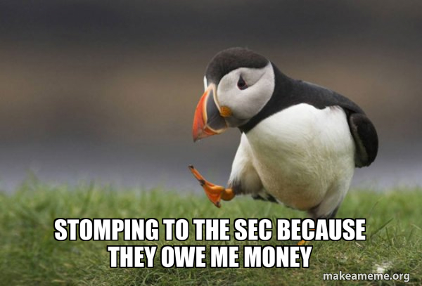stomping to the SEC because they owe me money - Unpopular Opinion ...