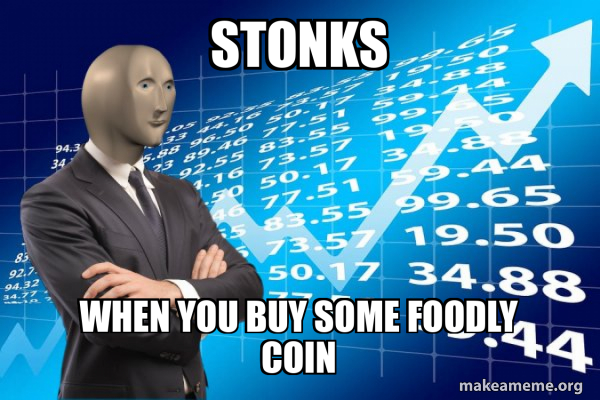 STONKS When you buy some Foodly Coin - Stonks Only Go Up Meme Generator