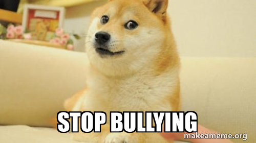 Stop Bullying Meme Generator