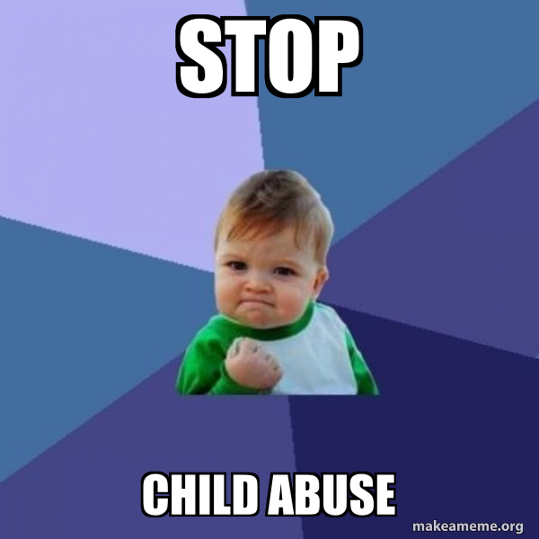 Stop Child abuse - Success Kid Meme Generator