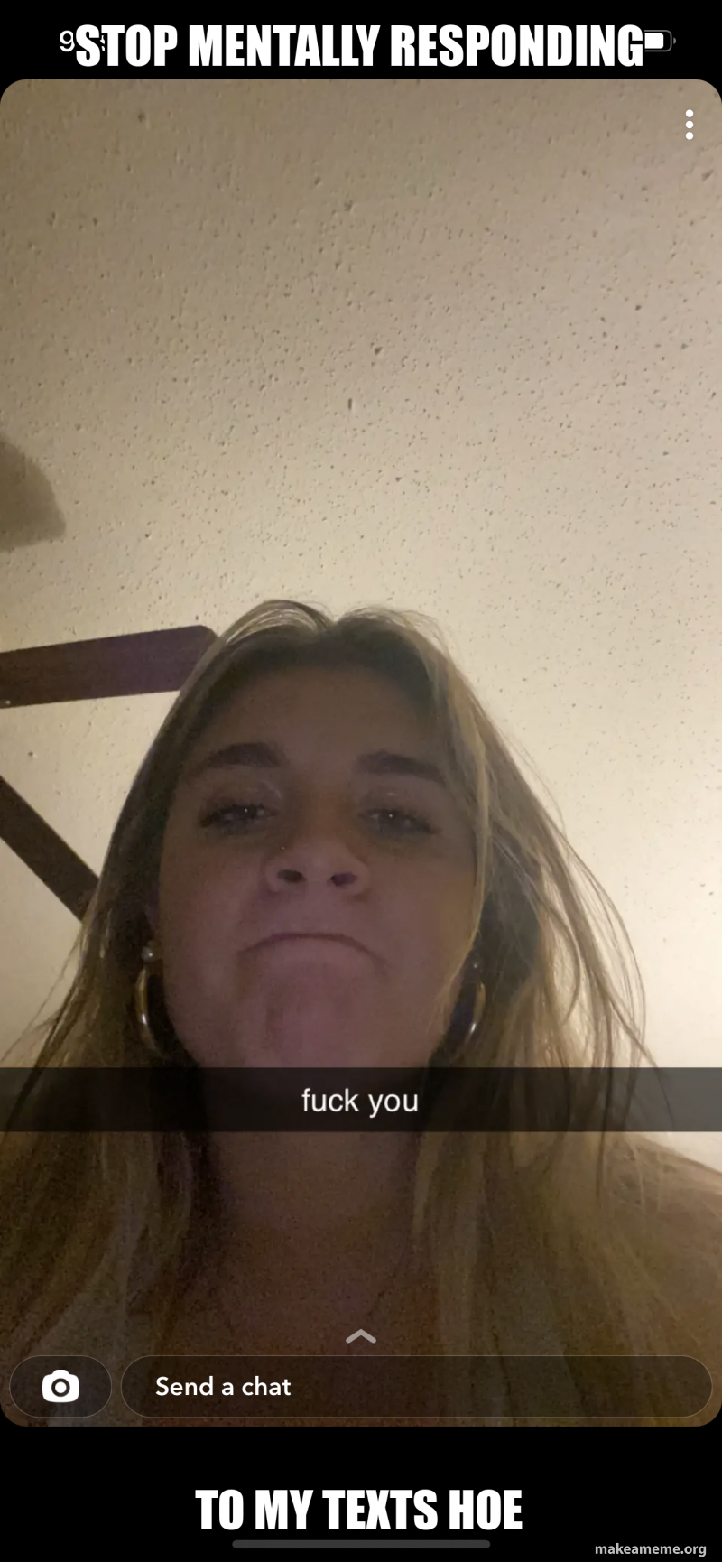 Stop Mentally Responding To my texts hoe Meme Generator