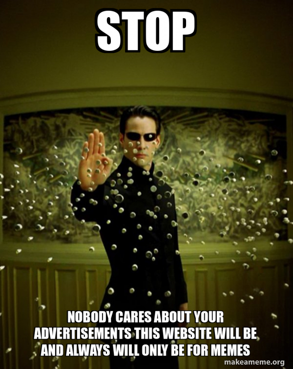 STOP nobody cares about your advertisements this website will be and ...