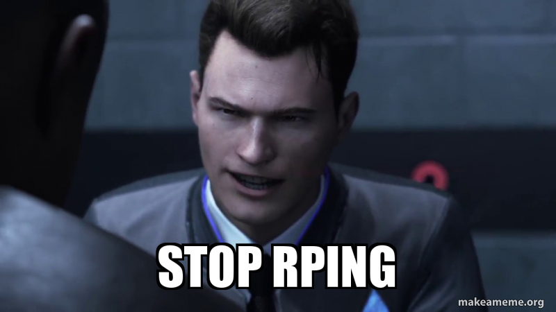 stop rping Meme Generator