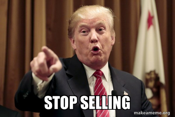 STOP SELLING - Donald Trump Says Meme Generator