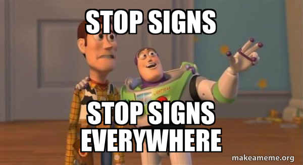 stop signs stop signs everywhere - Buzz and Woody (Toy Story) Meme Meme ...
