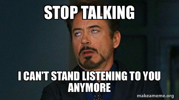 stop talking I can't stand listening to you anymore - Tony Stark Eye ...
