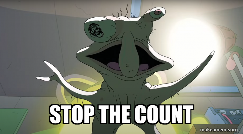 STOP THE COUNT Meme Generator