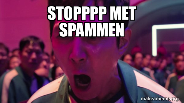 STOPPPP MET SPAMMEN - I've Played These Games Before Meme Generator