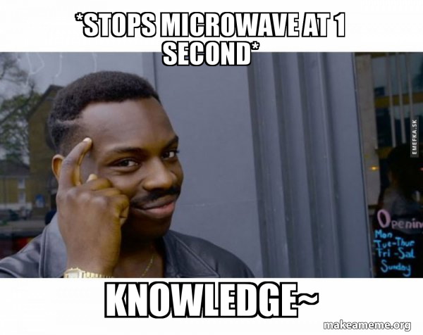 *stops microwave at 1 second* Knowledge~ - Roll Safe Black Guy Pointing ...