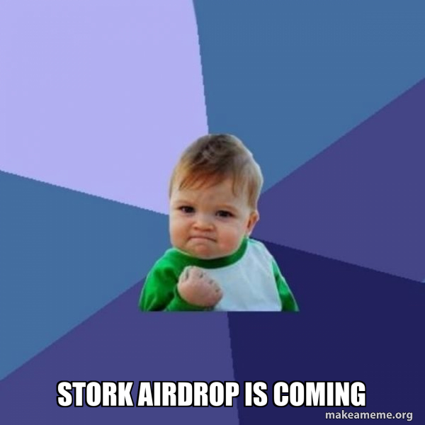 Stork airdrop is coming - Success Kid Meme Generator