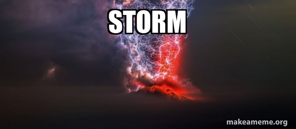 storm - The Gods are Angry Meme Generator