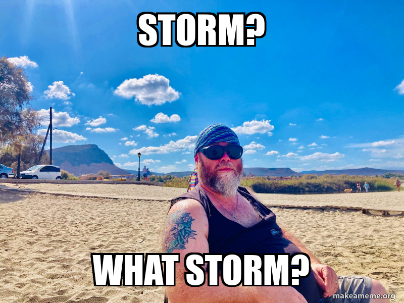 Storm? What storm? Meme Generator