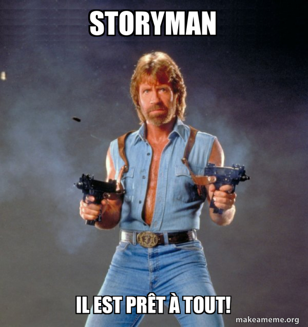 StoryMan Il est prêt à tout! - Chuck Norris Meme Generator