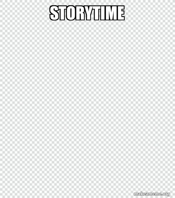 STORYTIME - Free Meme Generator