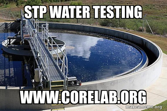 STP Water Testing www.corelab.org Meme Generator