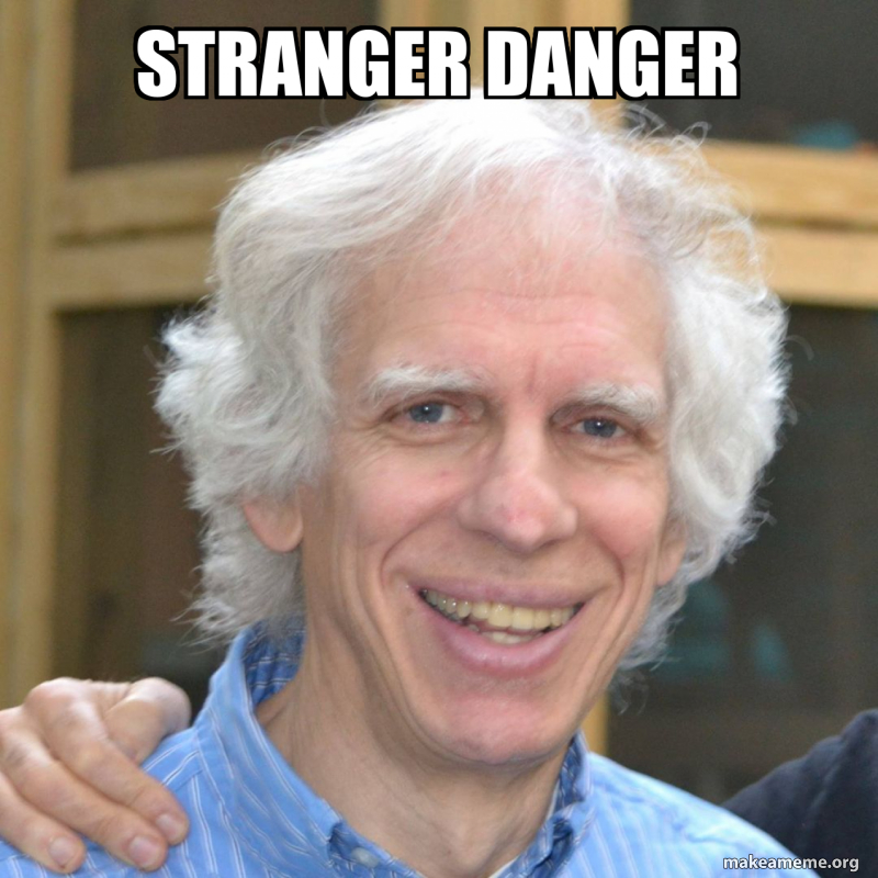 stranger danger Meme Generator