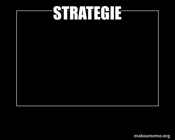 STRATEGIE - Motivational Meme Meme Generator