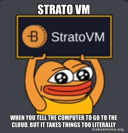Strato Vm When You Tell The Computer To Go To The Cloud But It Takes Things Too Literally