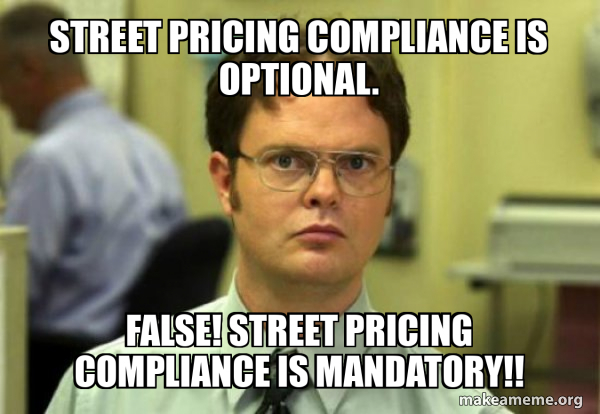 Street Pricing Compliance is Optional. False! Street Pricing Compliance ...