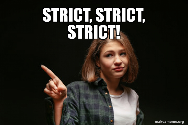 STrict, Strict, Strict! Meme Generator