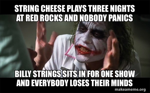 String cheese plays three nights at red rocks and nobody panics Billy Strings sits in for one ...