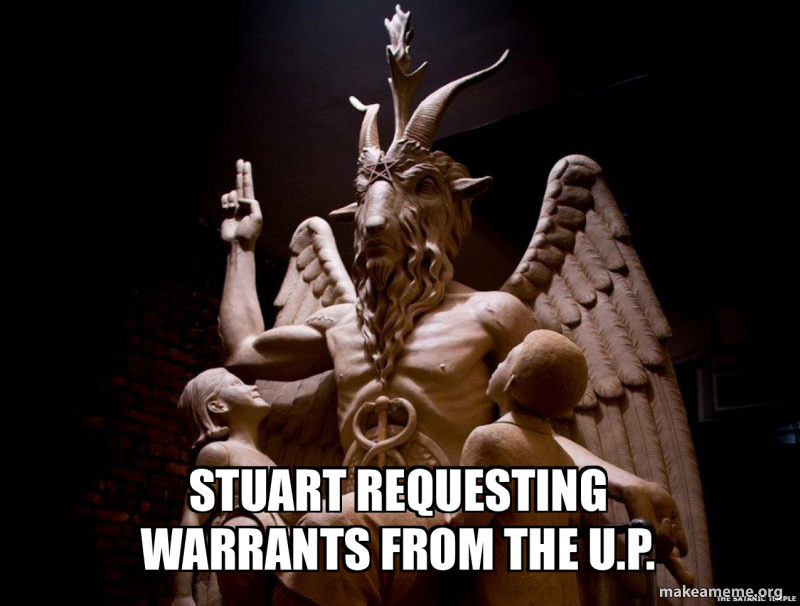 Stuart requesting warrants from the u.p. Meme Generator