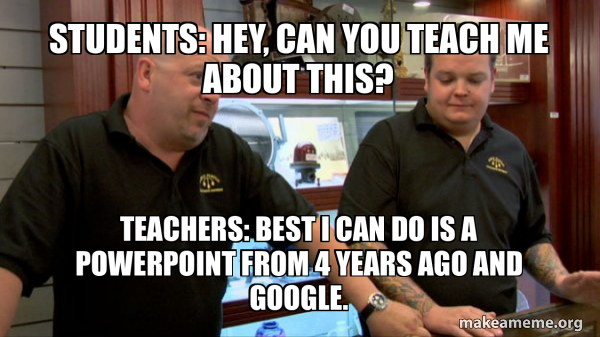 students: hey, can you teach me about this? Teachers: Best i can do is ...